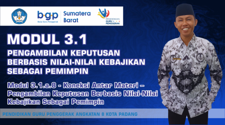 Modul 3.1.a.8. Koneksi Antarmateri – Pengambilan Keputusan Berbasis Nilai-Nilai Kebajikan ...